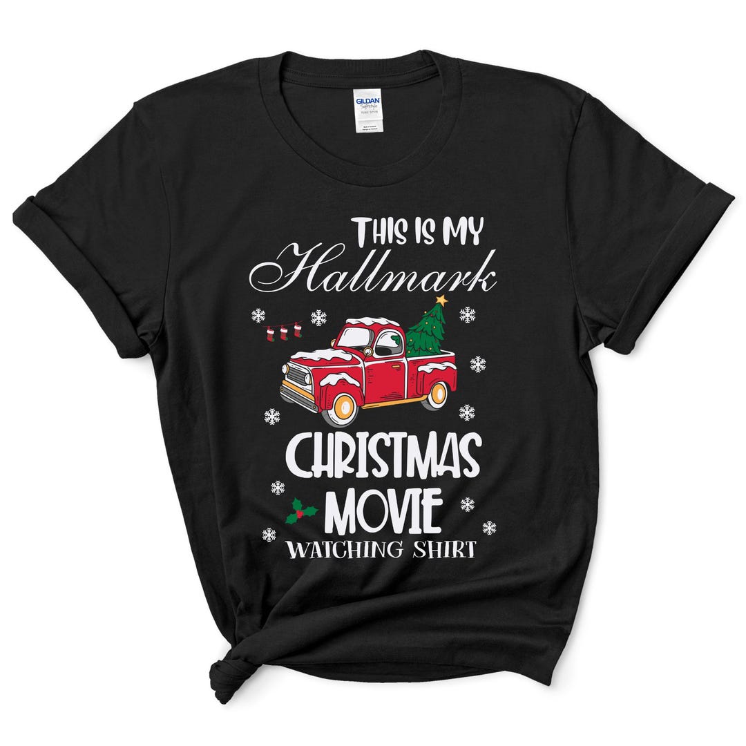 This is My Hallmark Christmas Movie Watching Shirt, Hallmark Xmas Movie ...