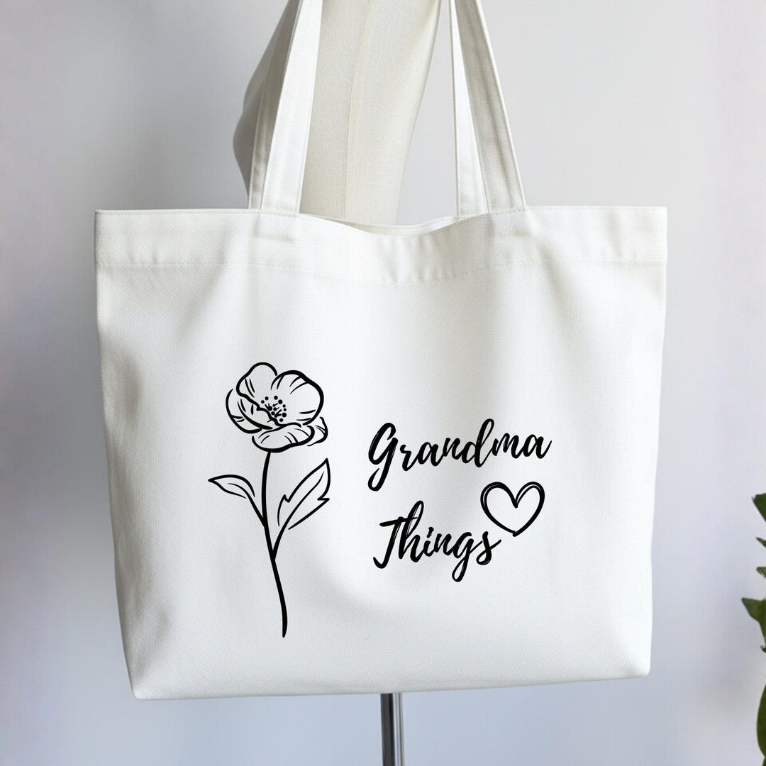 Grandma Things Tote With Custom Birth Flower, Heavy Duty Canvas Bag ...