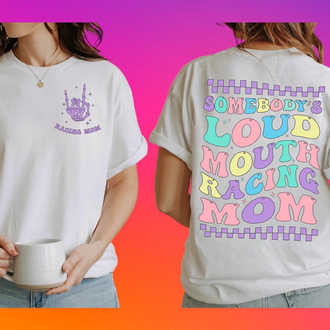Somebody's Loud Mouth Racing Mama Png Svg, Racing Mom Svg Png, Racing ...