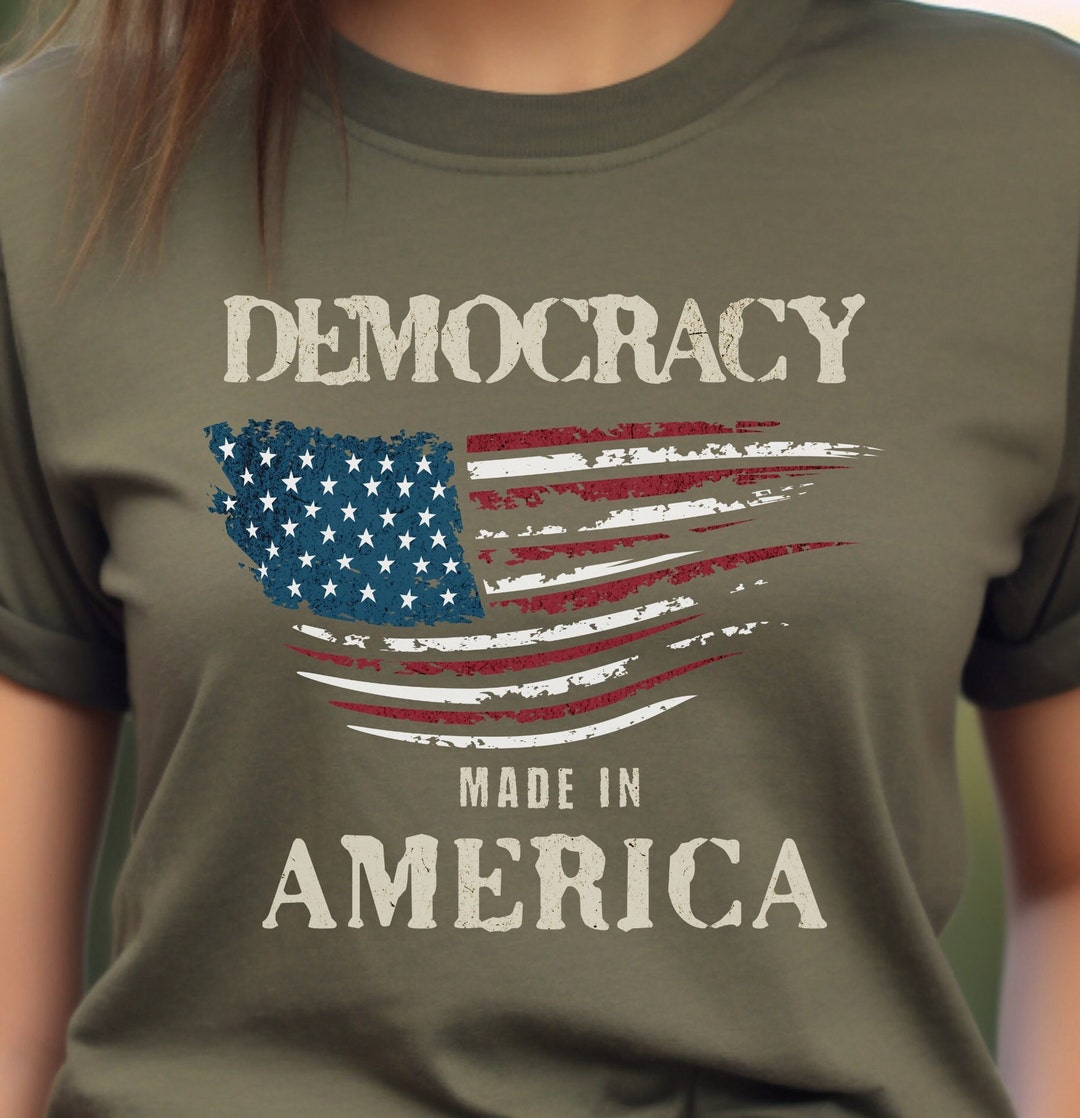 Pro Democracy Shirt, Democracy Made in America, Politics Tee Shirt ...