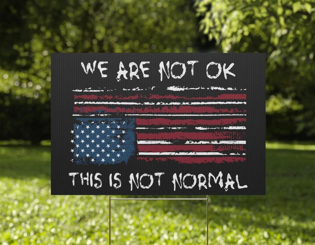 We Are Not OK Yard Sign, Pro Democracy Sign, Anti Trump Yard Sign, This ...
