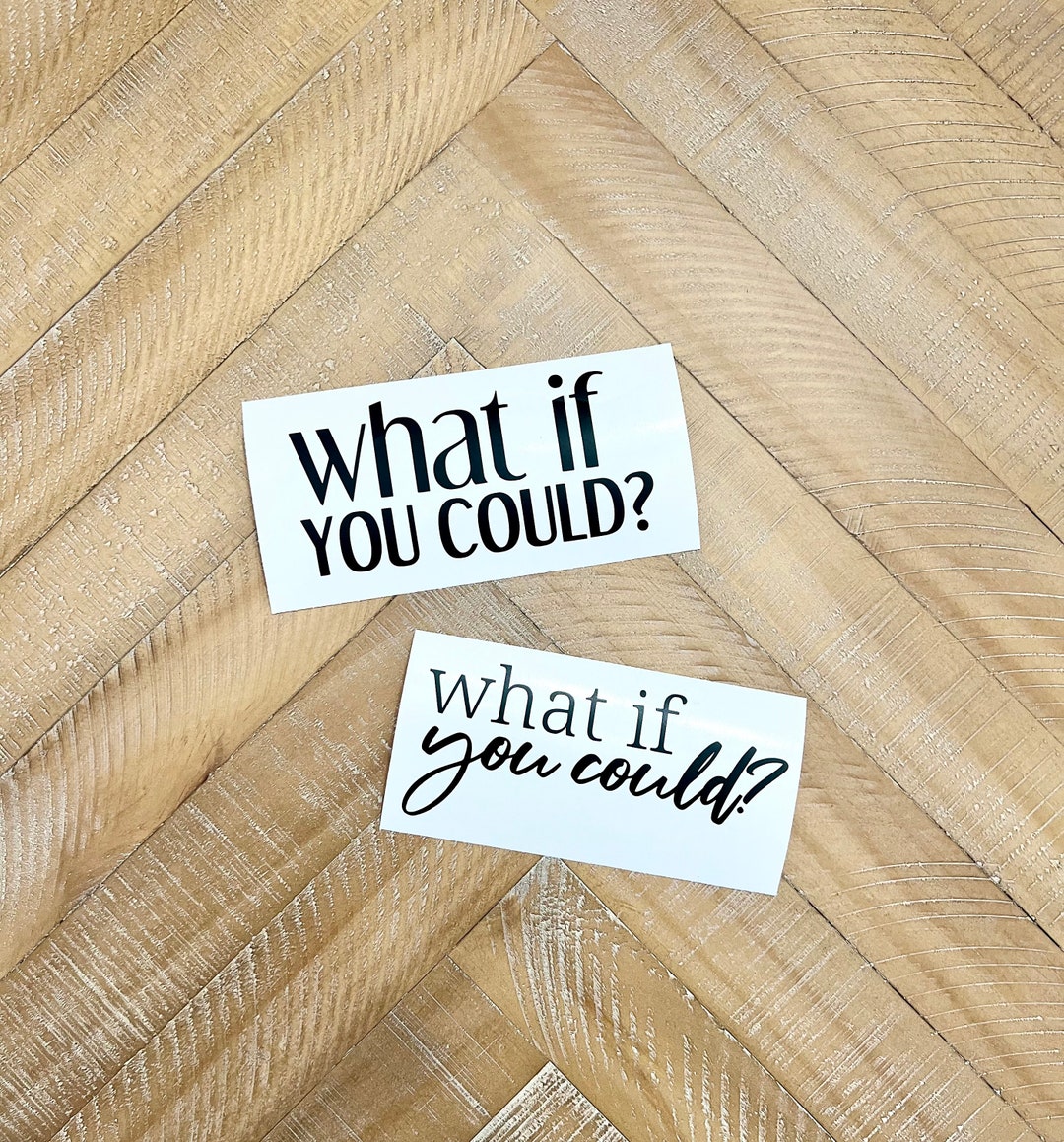 What If You Could Quote Decal Sticker Fitness Motivational Quote ...