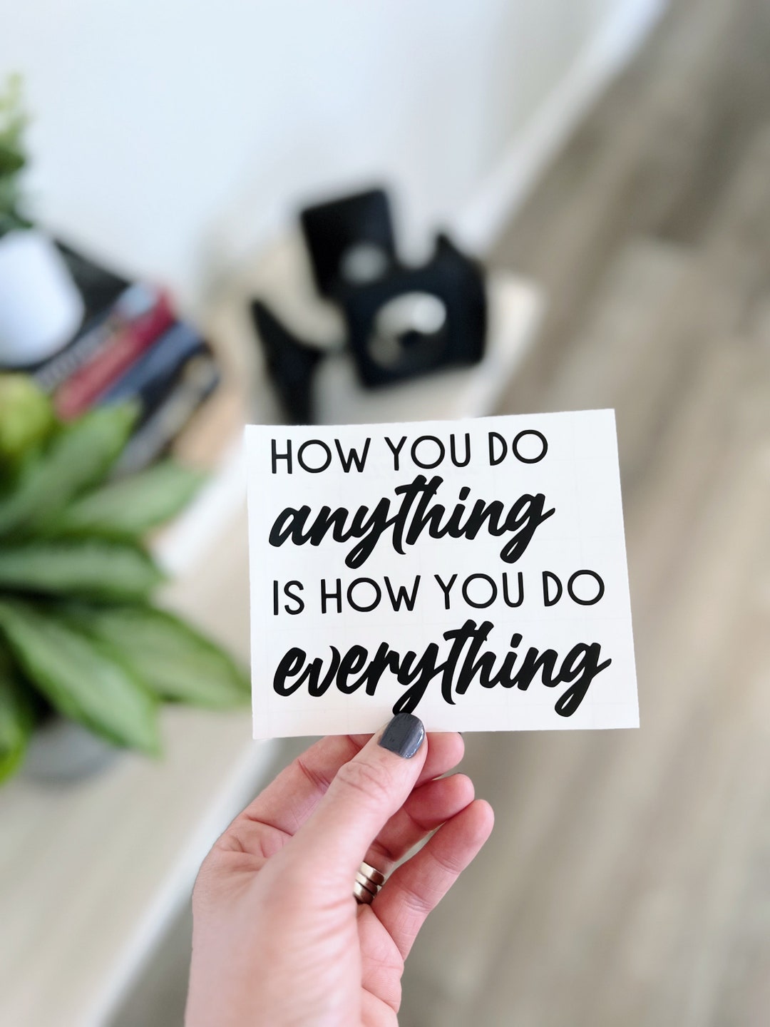 Jess Sims Motivational Quote Decal Sticker: "how You Do Anything is How ...