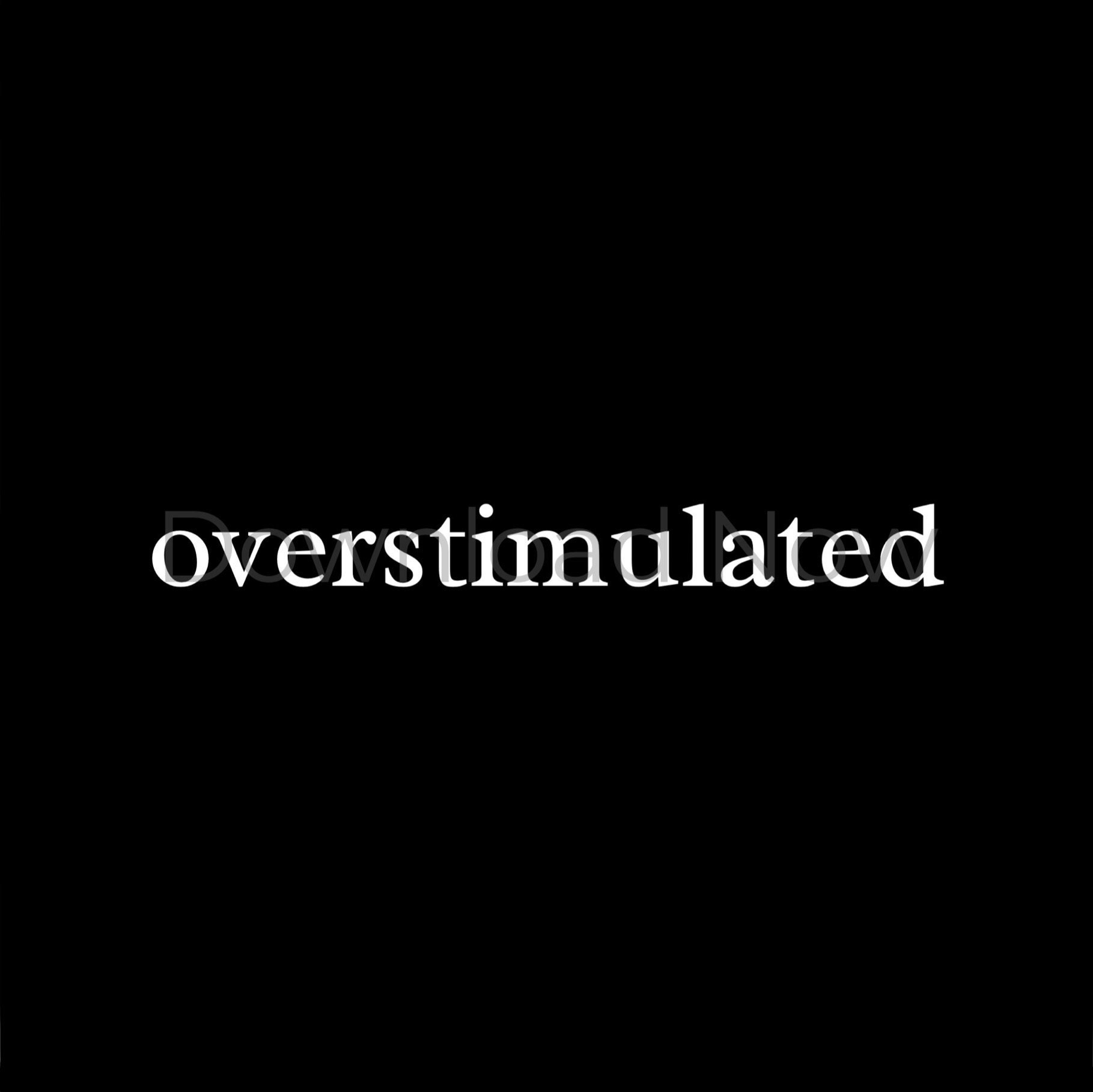 Overstimulated Shirt Design Text SVG, Mental Health Shirt Design Svg ...