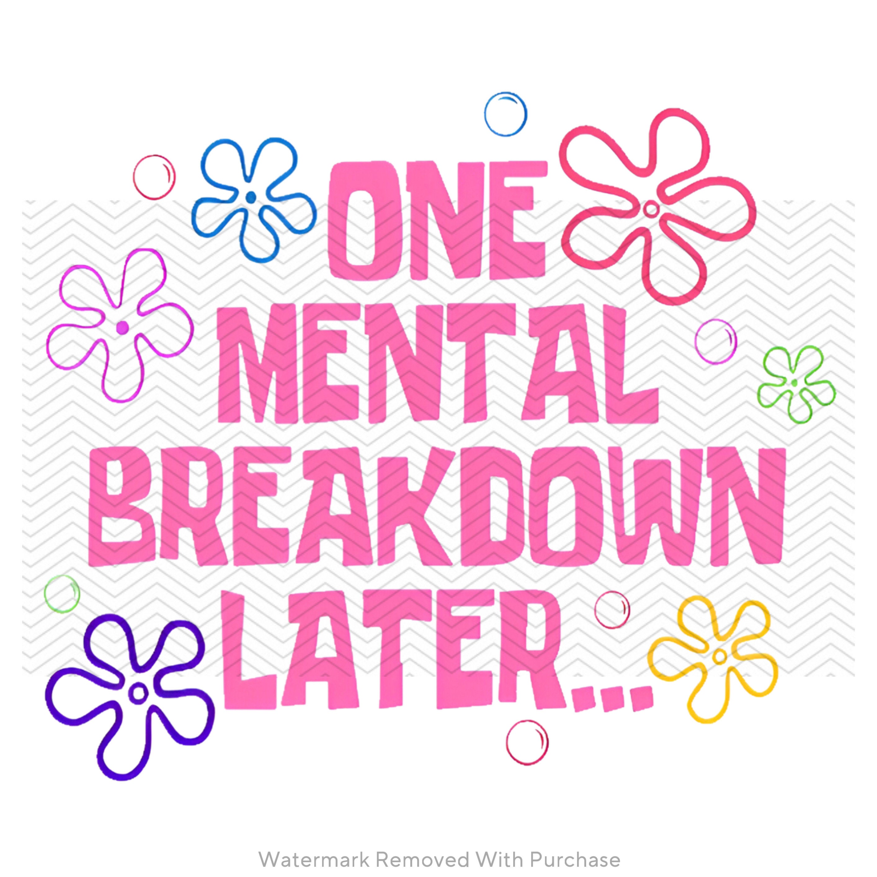 One Mental Breakdown Later PNG, Spongebob Meme Shirt PNG, Mental Health ...