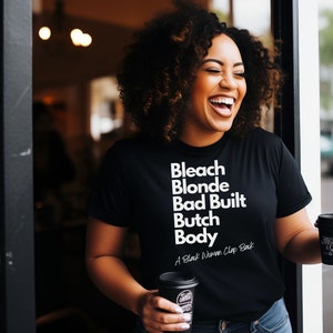 Bleach Blonde Bad Built Butch Body Funny T-shirt, Funny Political Shirt ...