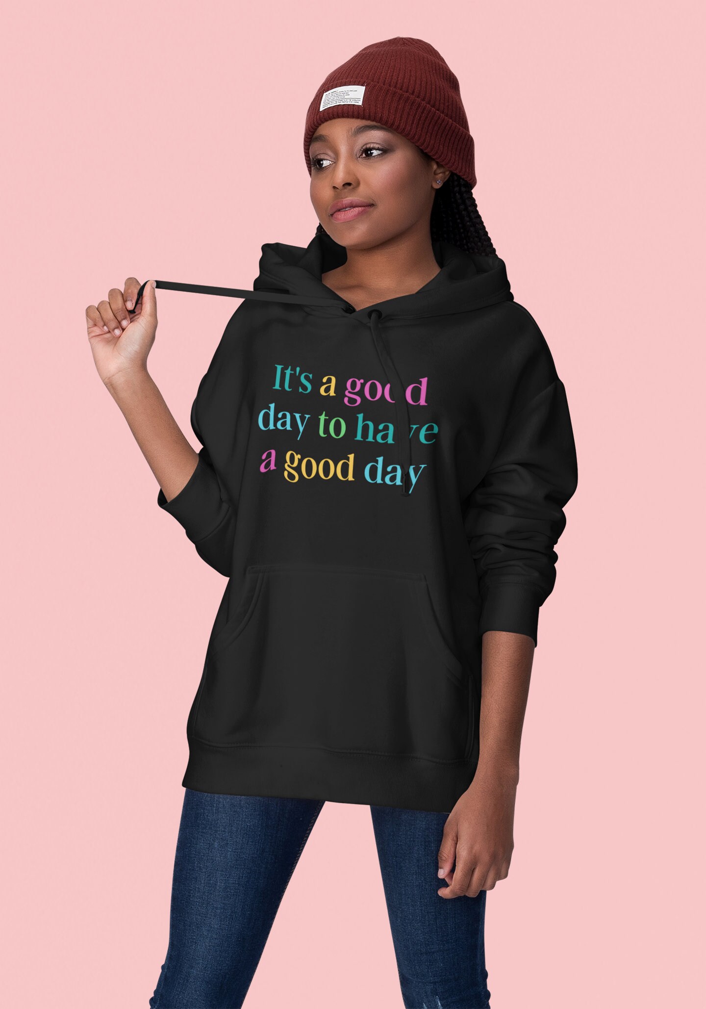 Its a Good Day to Have a Good Day Hoodie, Have a Good Day Hoodie, Make ...