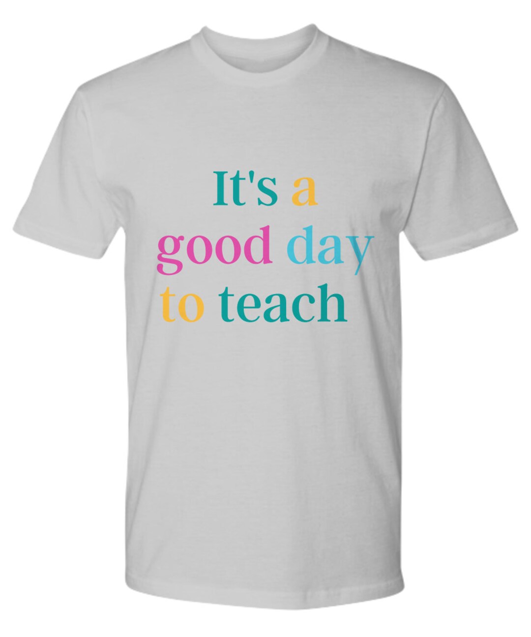 Its a Good Day to Teach Shirt, Its a Good Day to Teach, Its a Good Day ...