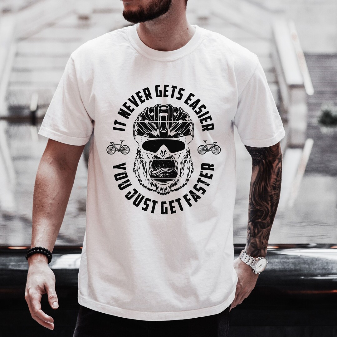 It Never Gets Easier You Just Get Faster Shirt Mountain Bike - Etsy