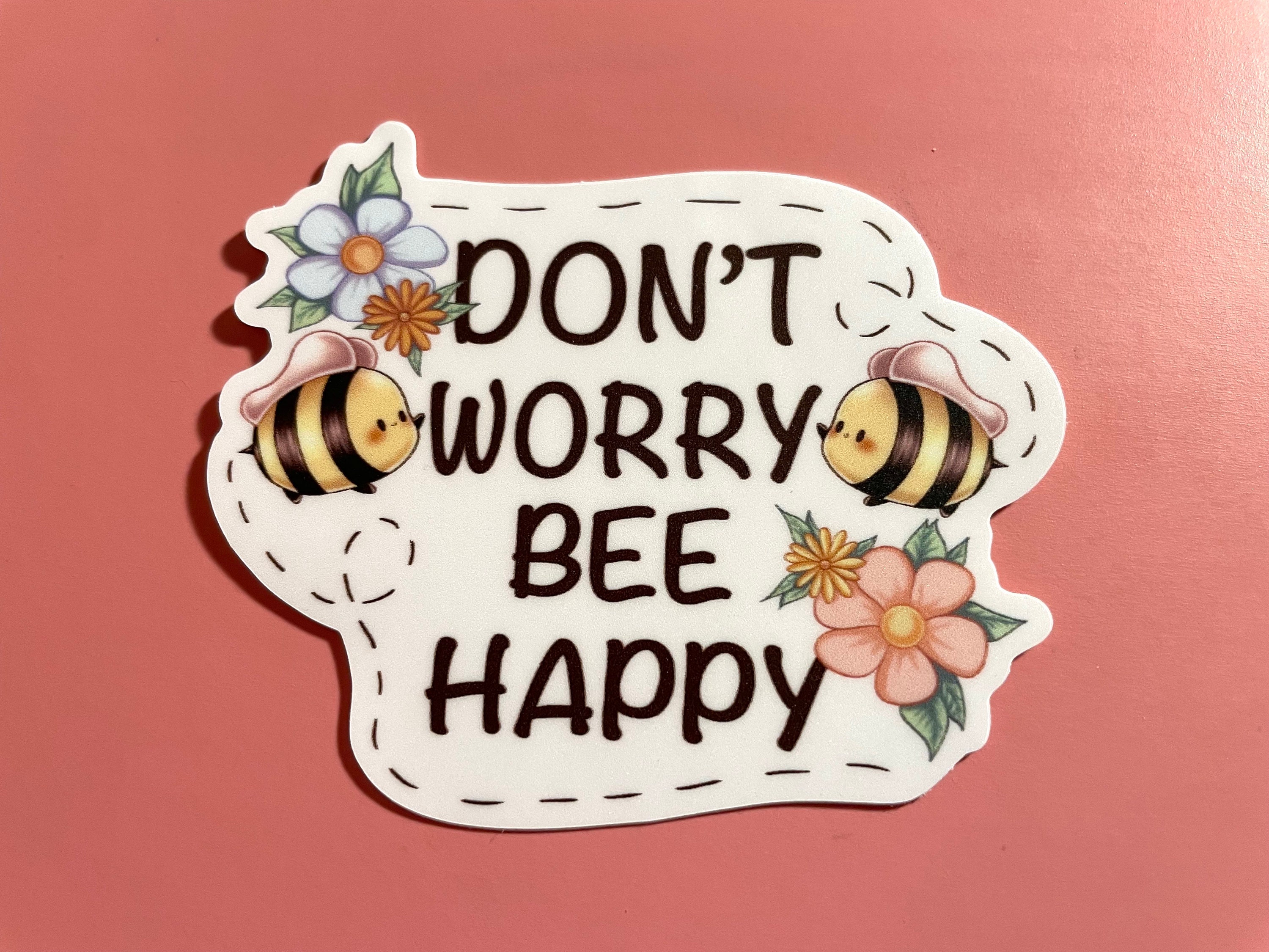 Dont Worry Sticker Vinyl Sticker/laptop Decal/waterbottle Sticker ...