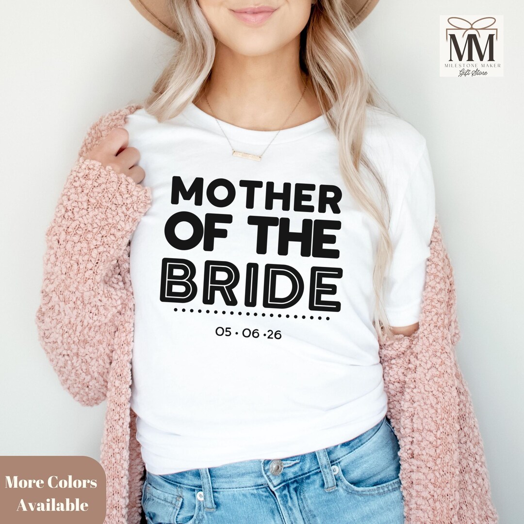Custom Mother of the Bride T-shirt, Gift for Brides Mom, Wedding Date ...