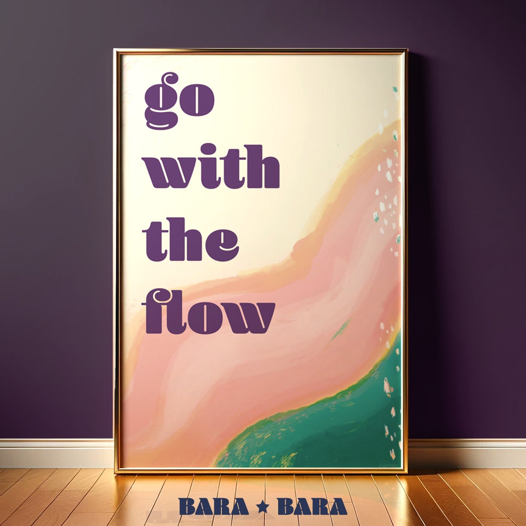 Go With the Flow, Motivational Quote Wall Art , Inspirational Wall Art ...
