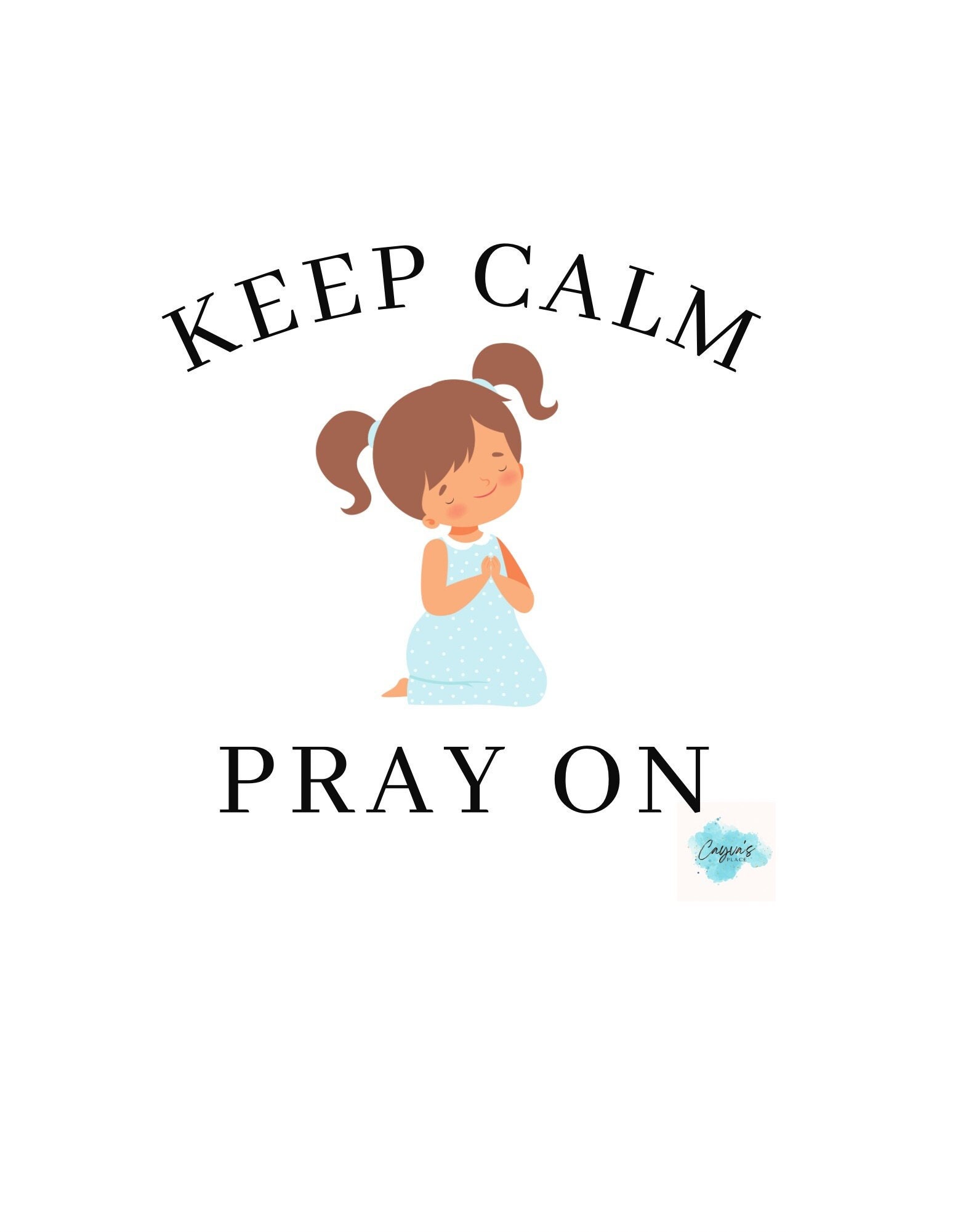 Keep Calm And Pray
