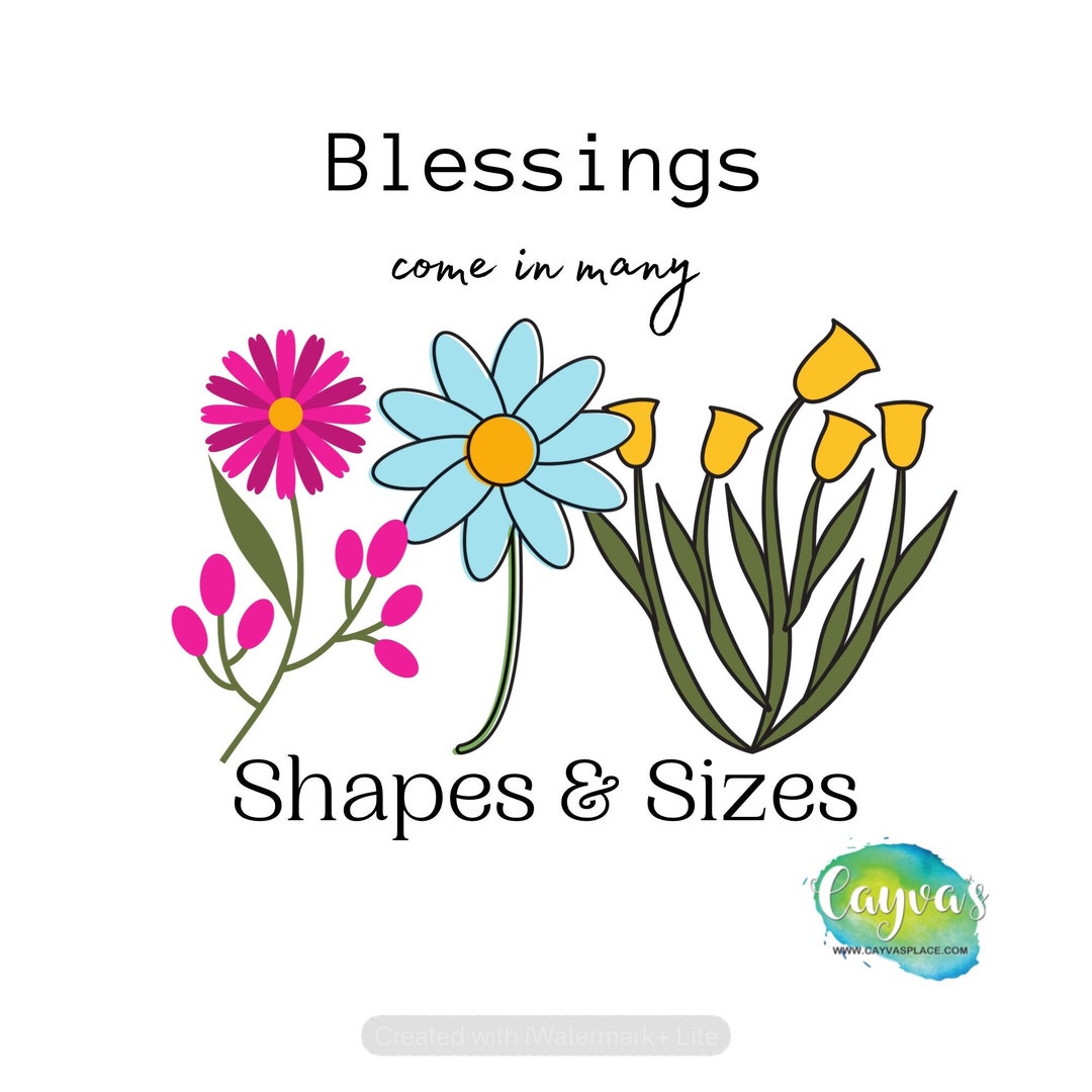 Blessings Come in Many Shapes and Sizes Phrase,w/flowers Digital Design ...