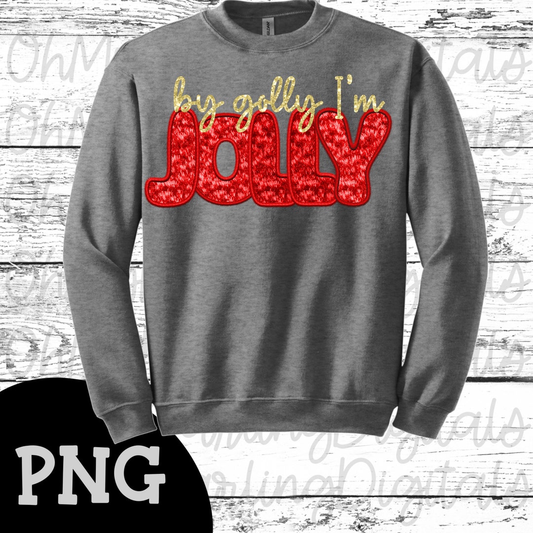 By Golly Im Jolly Png/faux Embroidery Png/faux Tinsel/glitter/christmas ...