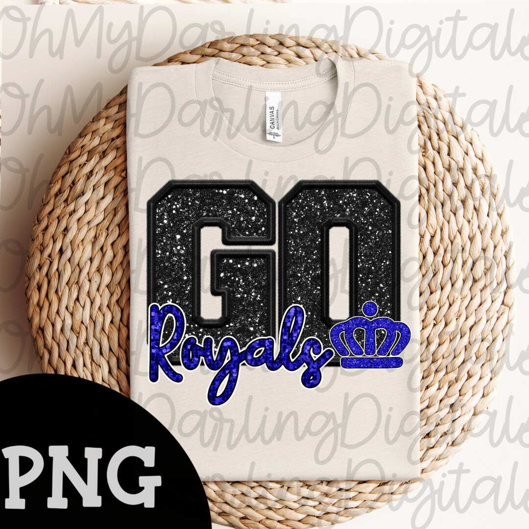 Go Royals Png/ Faux Embroidery/sequins/glitter/crown/ School/ Mascot ...