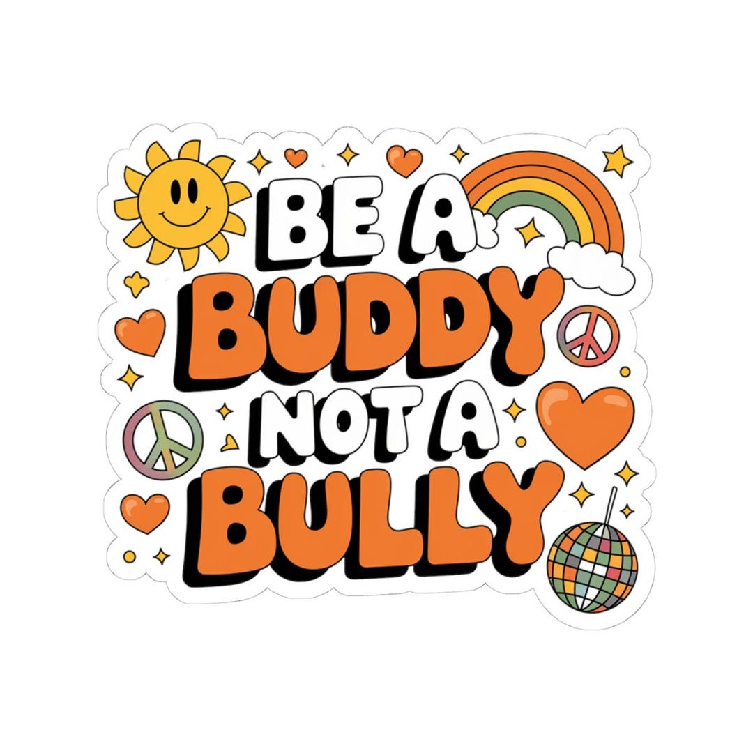 Buddy Not Bully Stickers, Cute Positive Vibes Stickers for Kids, Laptop ...