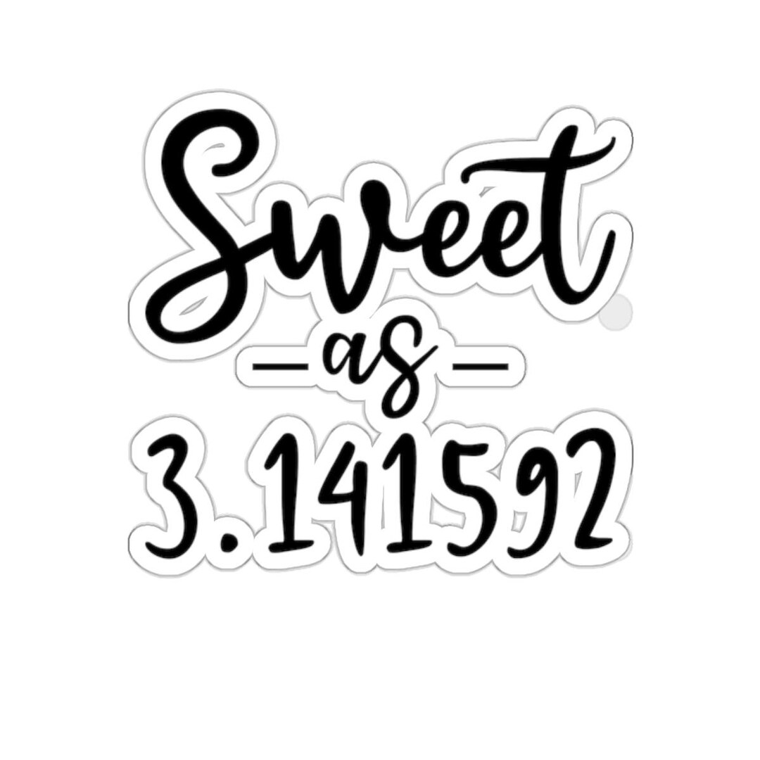 Sweet as Pi Sticker, Math Teacher Sticker, Pi Day, Math Lovers Gift ...