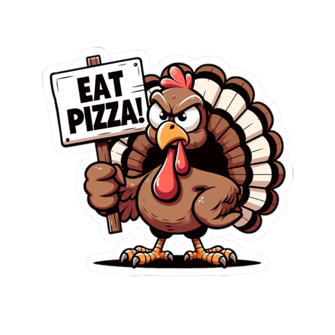 Angry Turkey Holding Eat Pizza Sign Sticker, Thanksgiving Mini Gift Tag ...