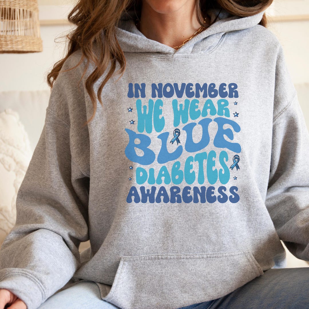 November Blue Diabetes Awareness Hoodie, Support Diabetes Month, Unisex ...