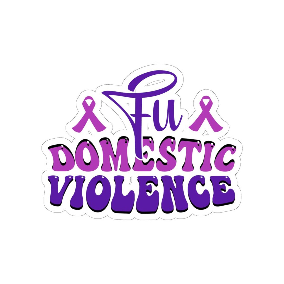 Empowering Sticker, Fu Domestic Violence, Motivational Decor, Awareness ...