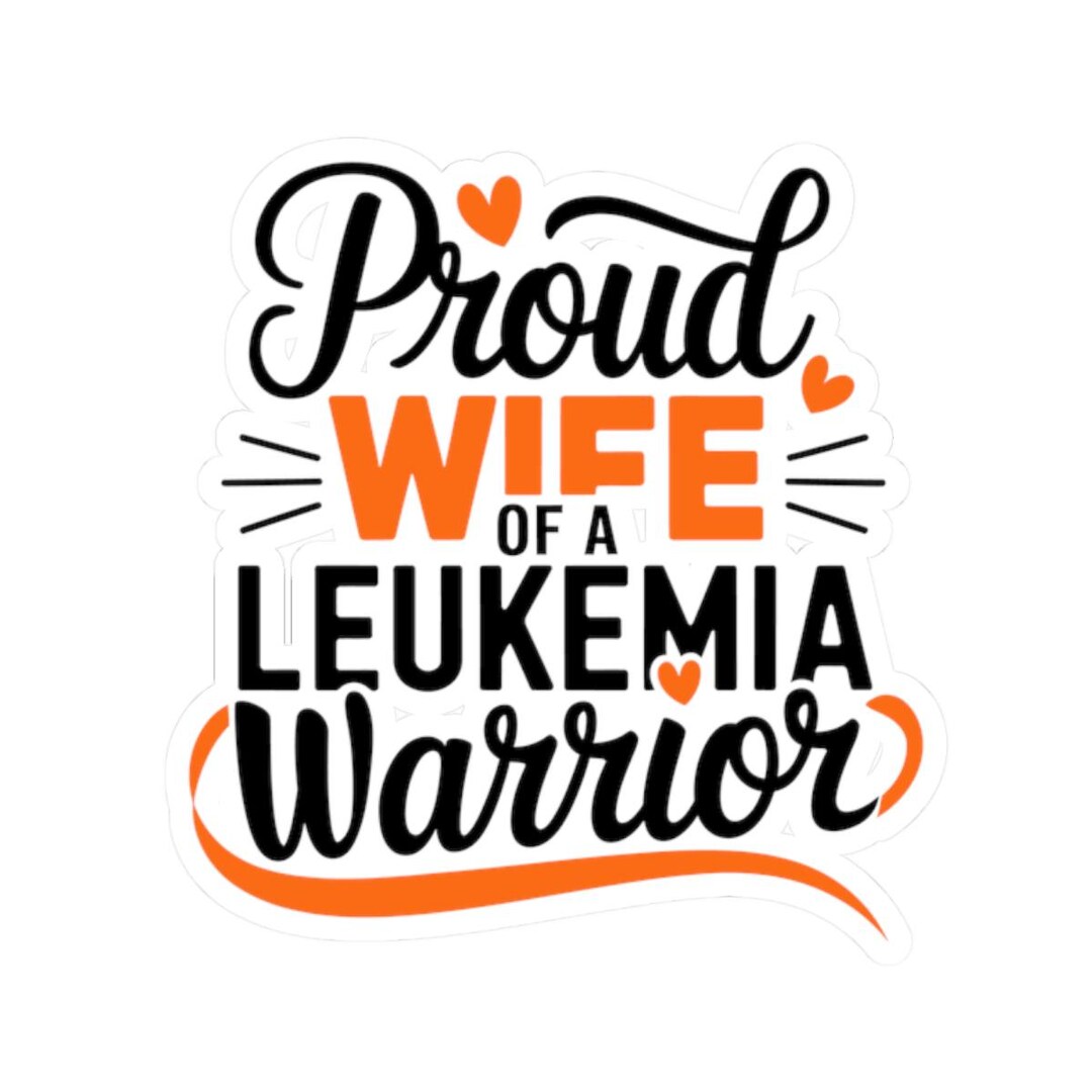 Proud Wife of a Leukemia Warrior Sticker, Supportawareness - Etsy