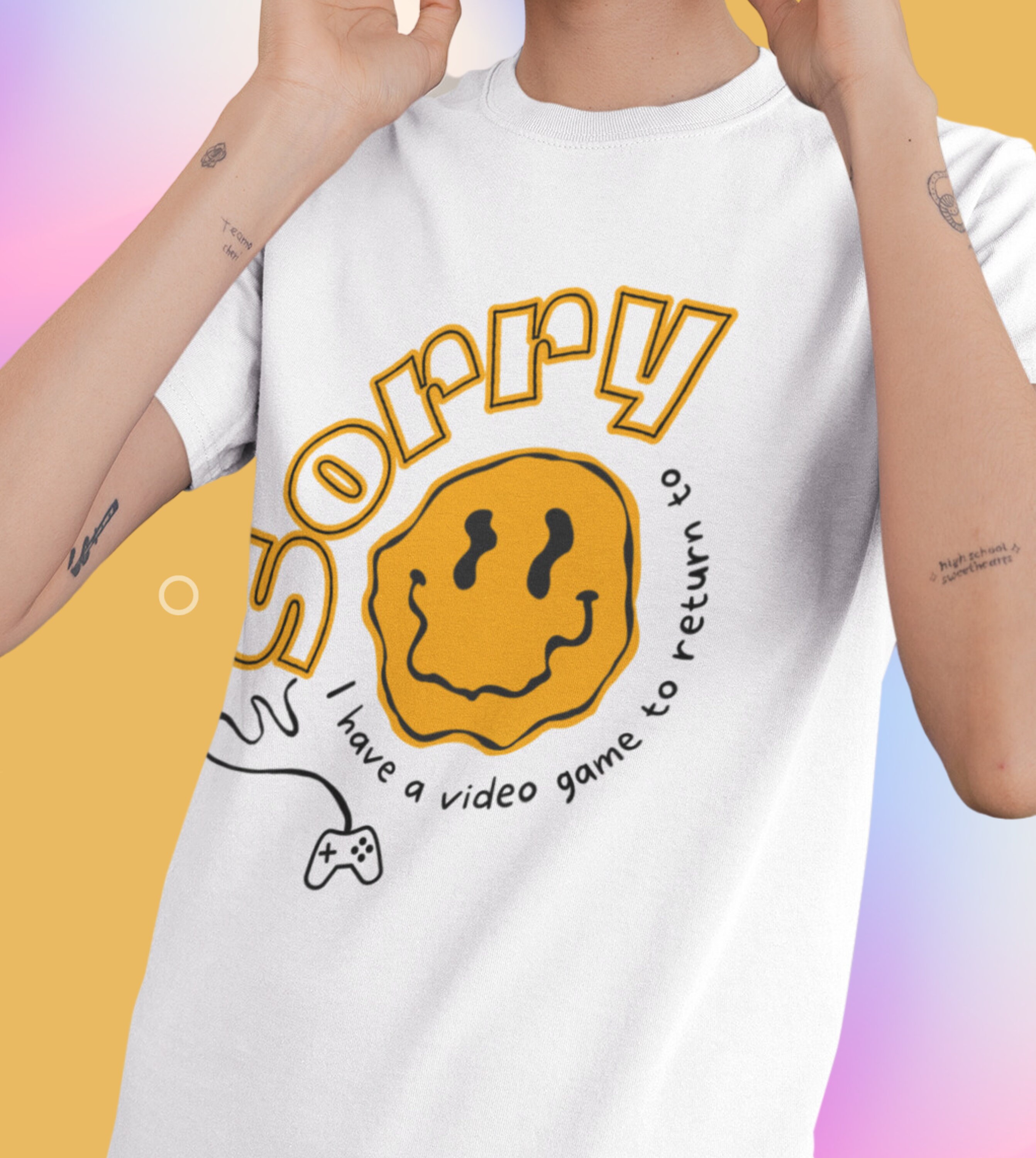 Sorry Gamer Addict T-shirt, Smiley Face, Funny Gamer Graphic, Cute ...