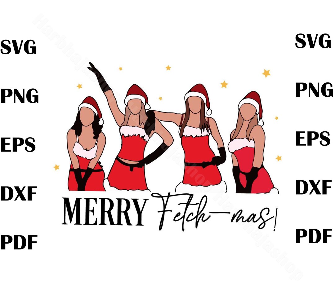 Mean Girls Santa Merry Fetchmas SVG Graphic Design File, Santa Claus ...
