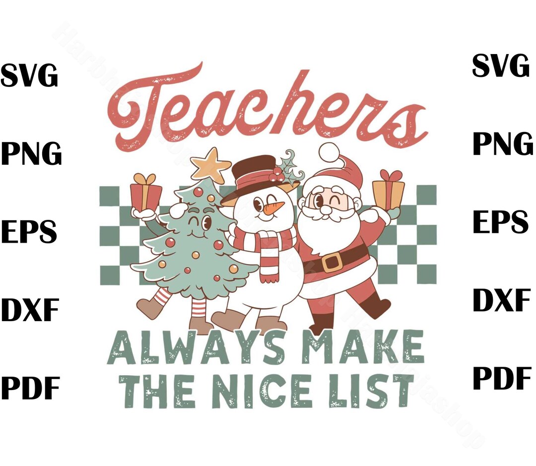 Teacher Always Make the Nice List SVG Cutting Digital File - Etsy