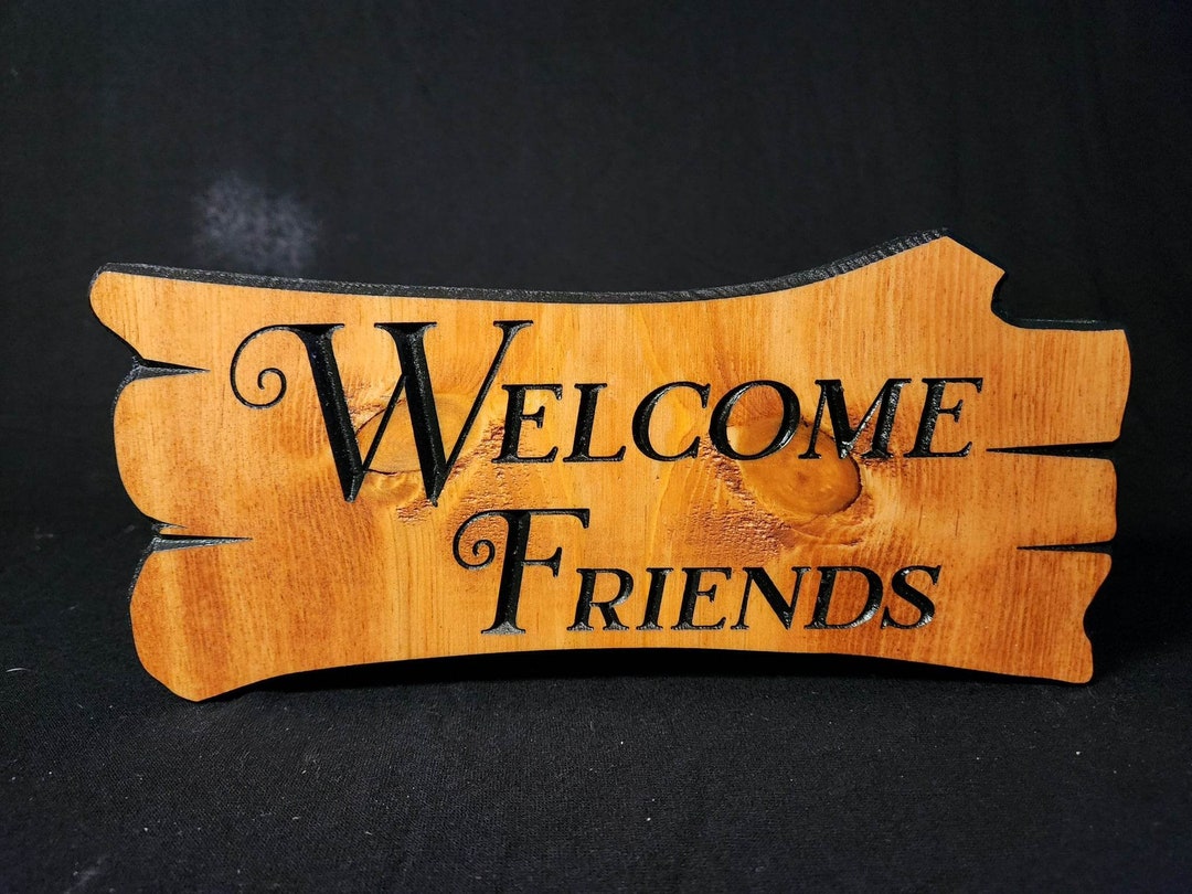 Handcrafted Welcome Friends Sign in the Shape of a Log Rustic Home ...