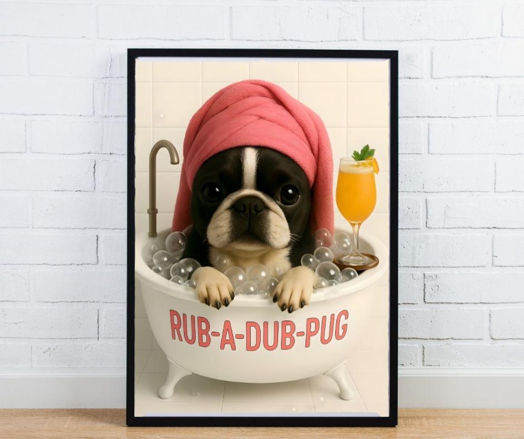 Funny Dog Spa Poster – Pug in Bubble Bath, Pink Towel (digital Download ...