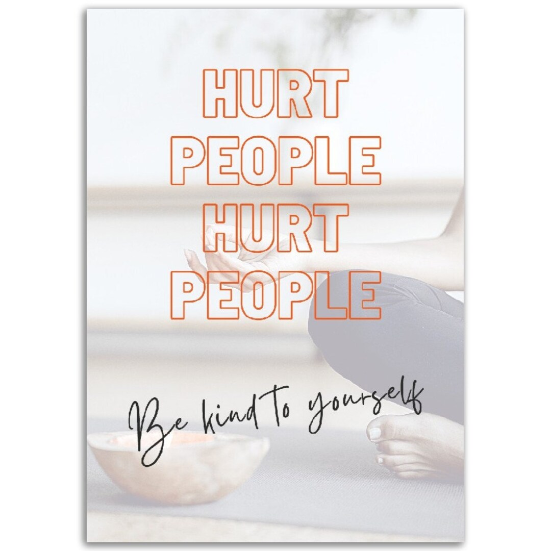 Hurt People Hurt People Motivational Poster Print | Inspiring | Bedroom ...