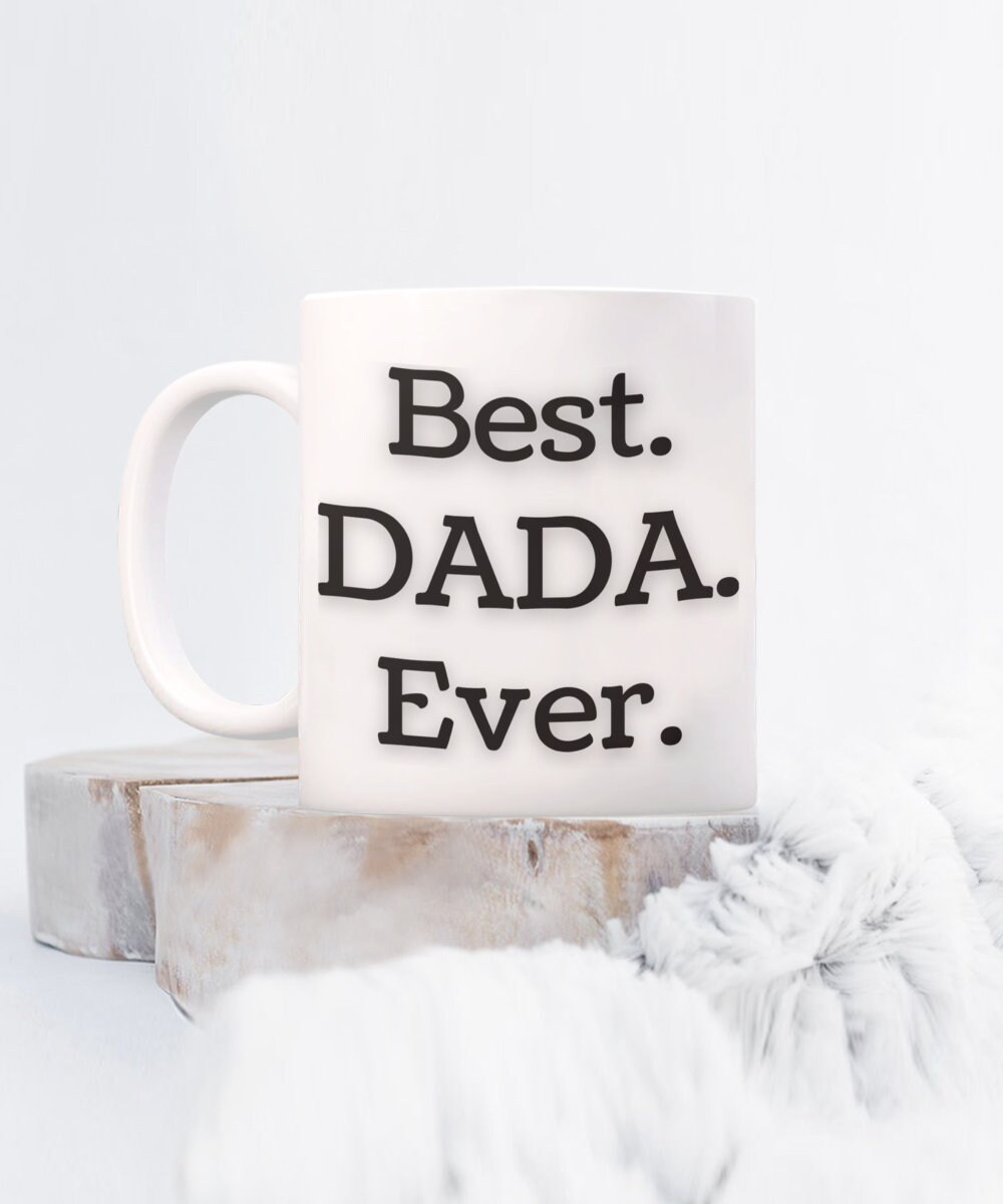 Best Dada Ever Mug, Dada Birthday Gift, Dada Birthday Mug, Bad Coffee ...