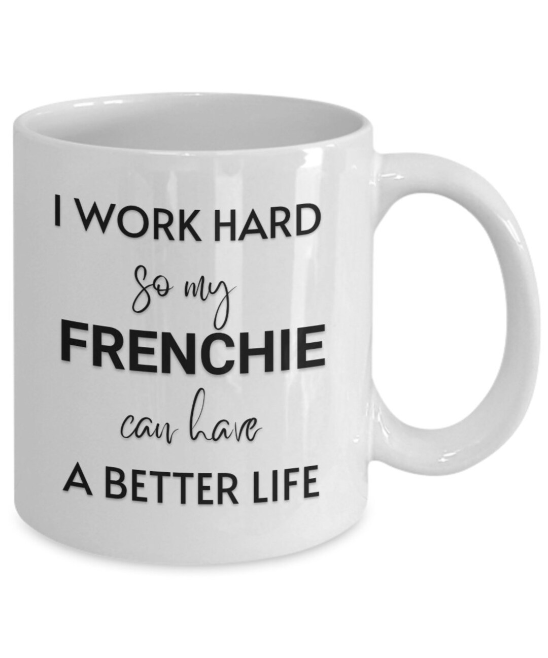 French Bulldog Mug, "better Life" Design, Frenchie Lover Gift - Etsy