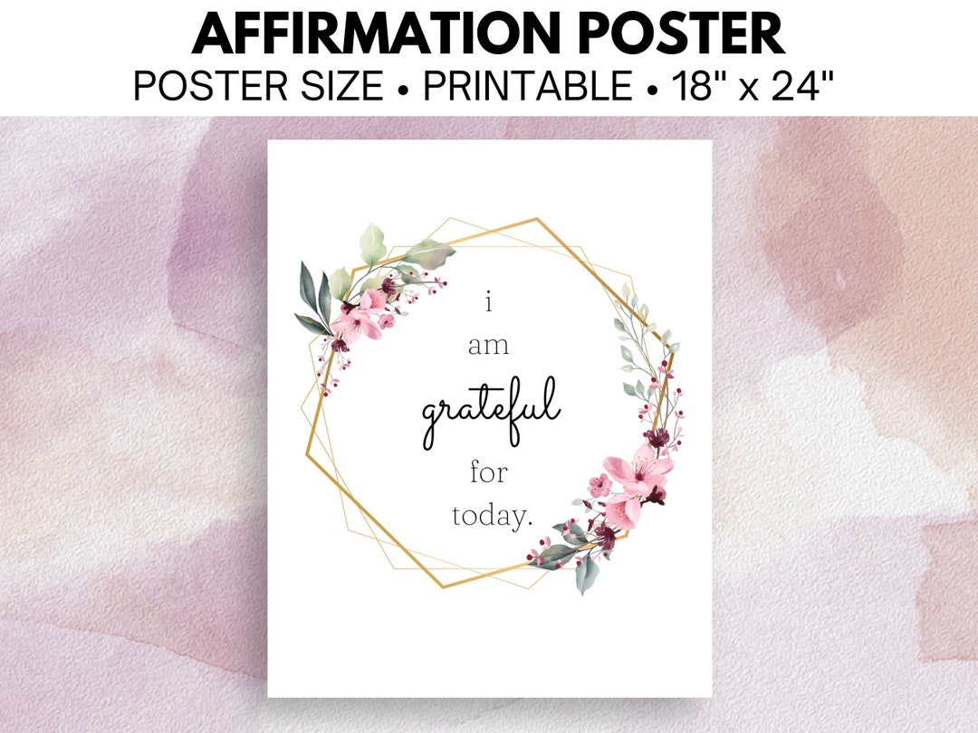 I Am Grateful for Today Affirmation Poster | Printable PDF 18" X 24" - Etsy