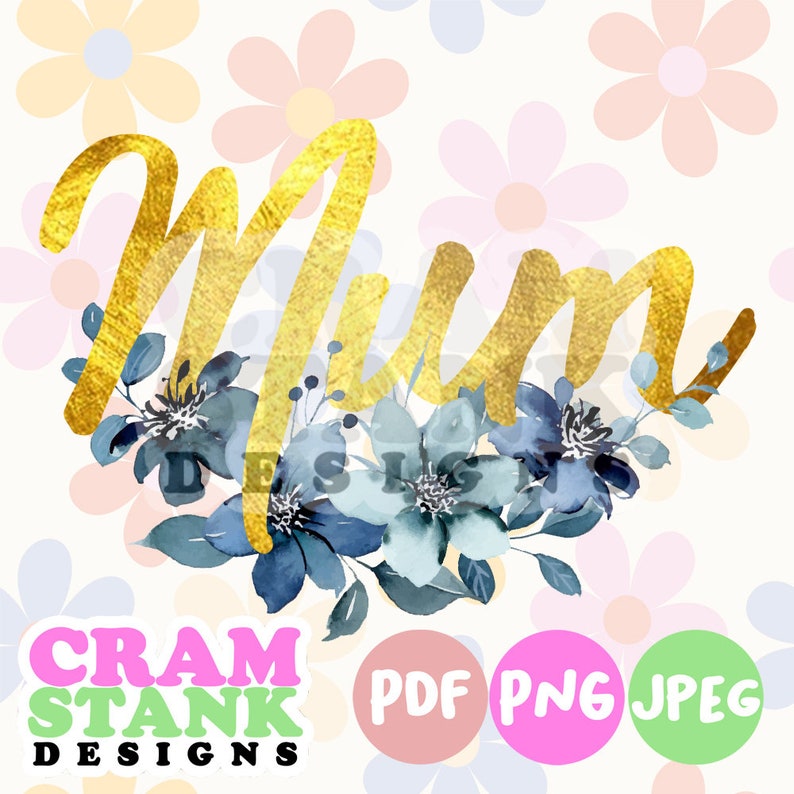 Mum Mom PDF PNG JPEG Digital Download Clipart Blue Floral Gold - Etsy