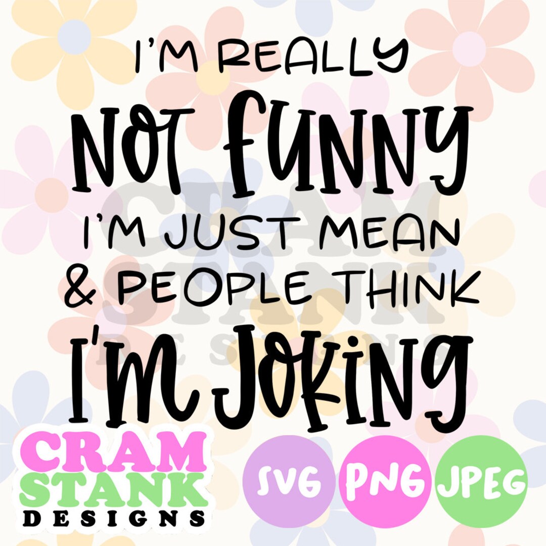 I'm Really Not Funny SVG PNG JPEG Digital Download Clipart - Etsy