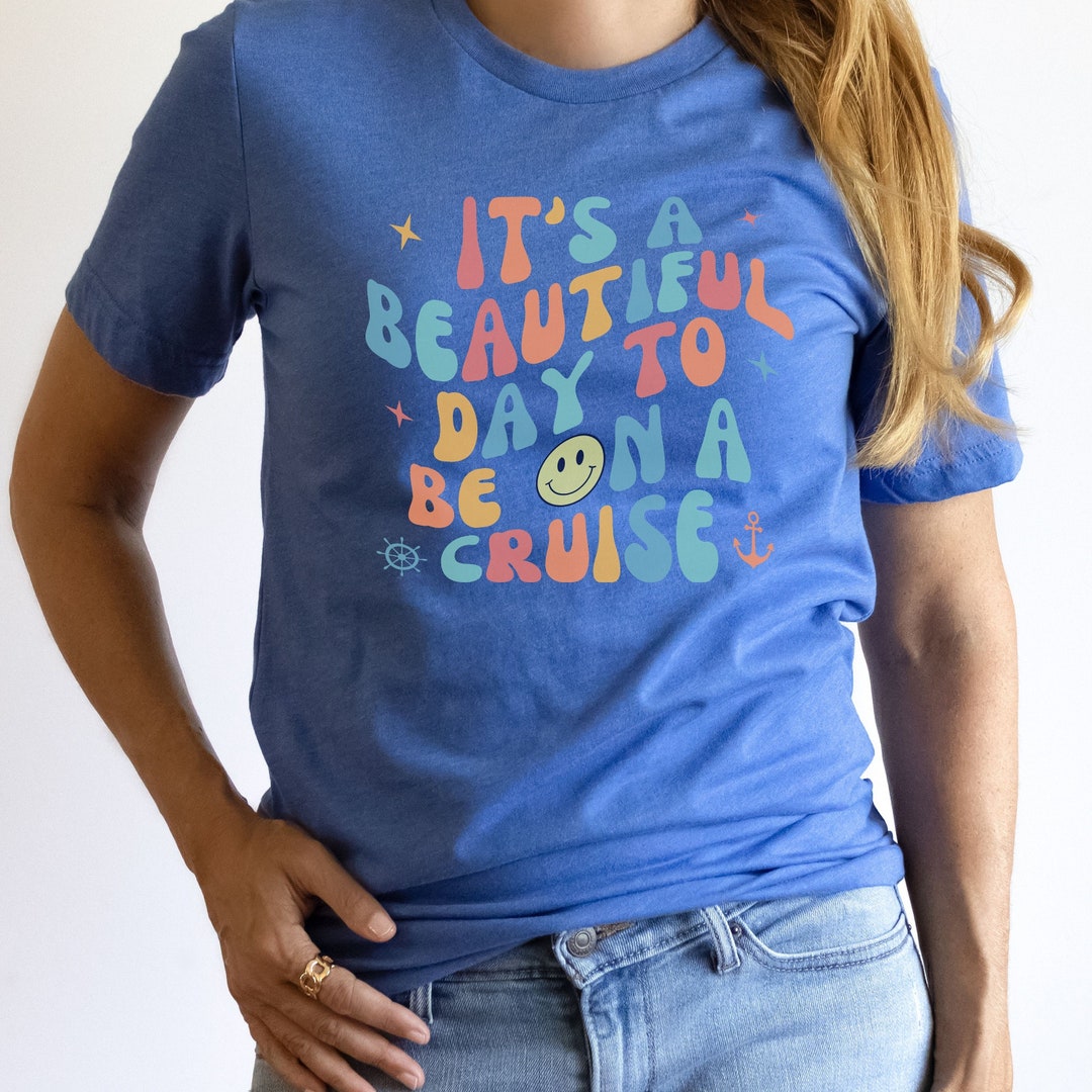 It's A Beautiful Day to Be on A Cruise Shirt | Smiley Face Retro Cruise ...