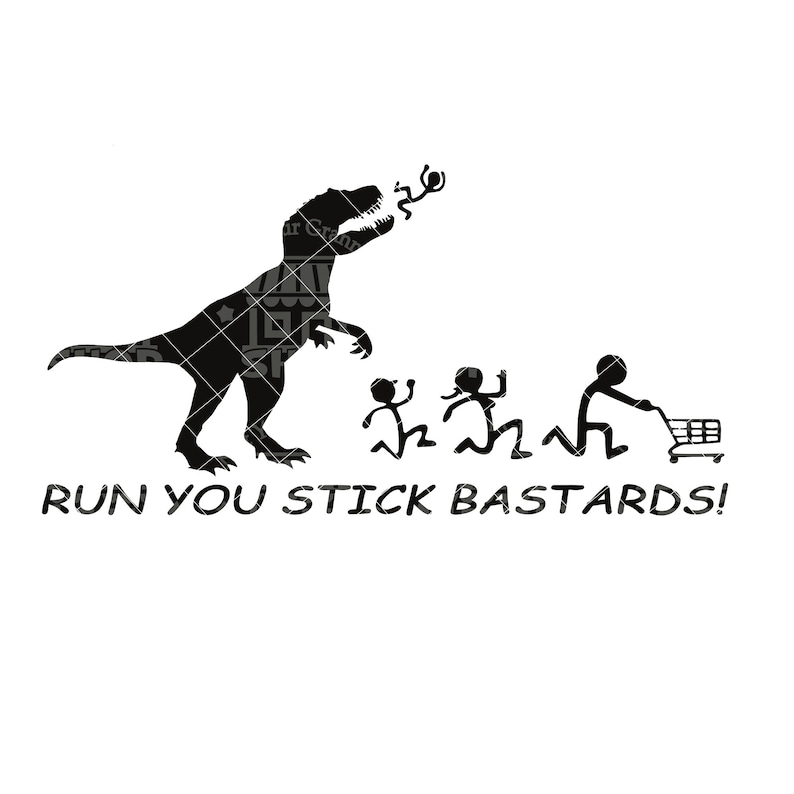 Instant Digital Download 'run You Stick Bastards' T Rex Chasing Stick ...
