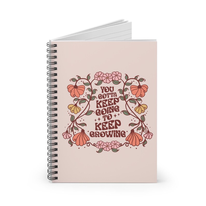 You Gotta Keep Going to Keep Growing Notebook, Positivity Journal ...