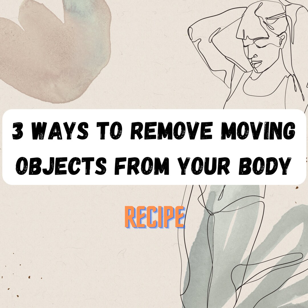 3 Ways to Remove Moving Objects From Your Body - Etsy