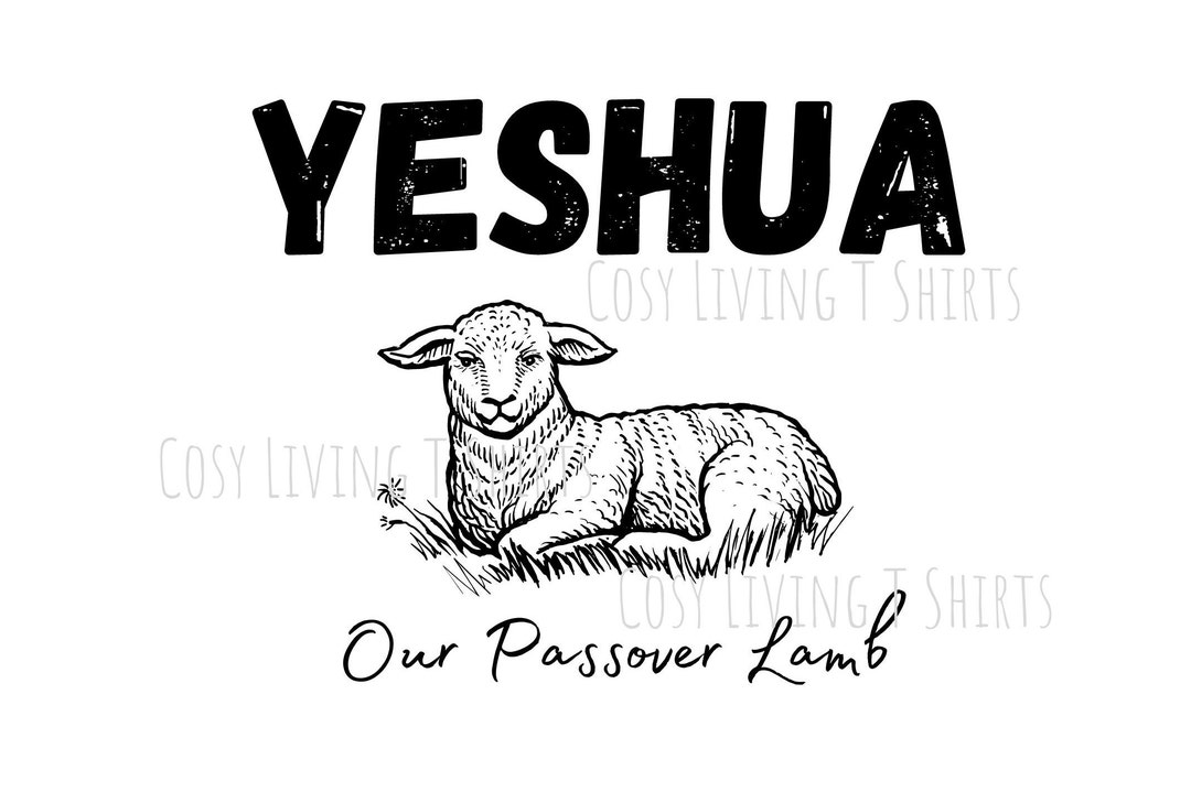 Yeshua Our Passover Lamb Svg Yeshua Svg Png Passover Png Religious Svg Png Christian Svg