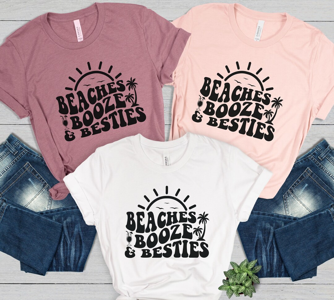 Beach Booze and Besties Unisex T-shirts, Friends Tshirts, Bestfriends ...