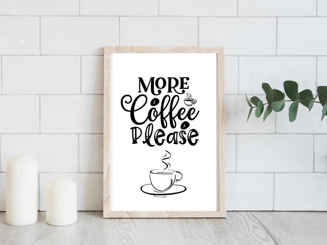 More Coffee Please Coffee Quote Print Coffee Wall Art - Etsy