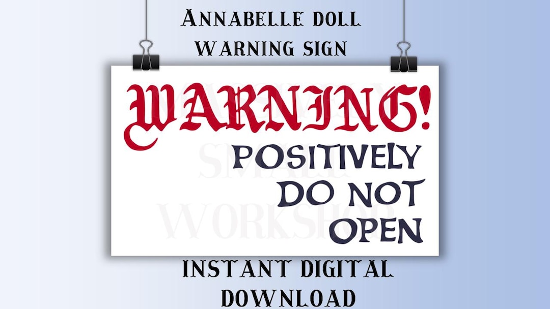 Annabelle Prop Replica Sign: Warning Positively Do Not Open (digital ...
