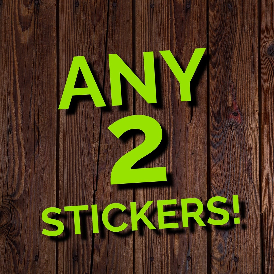 Any 2 Stickers, Custom Vinyl Sticker Bundles, Stickers for Laptops ...