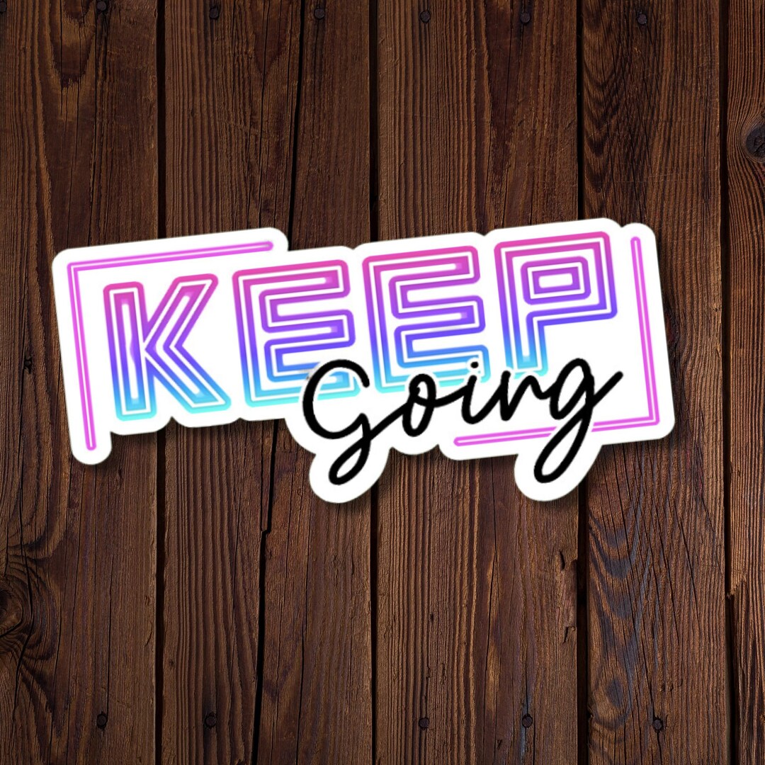 Keep Going Sticker, Bright Neon Tones, Positive Vibes - Etsy