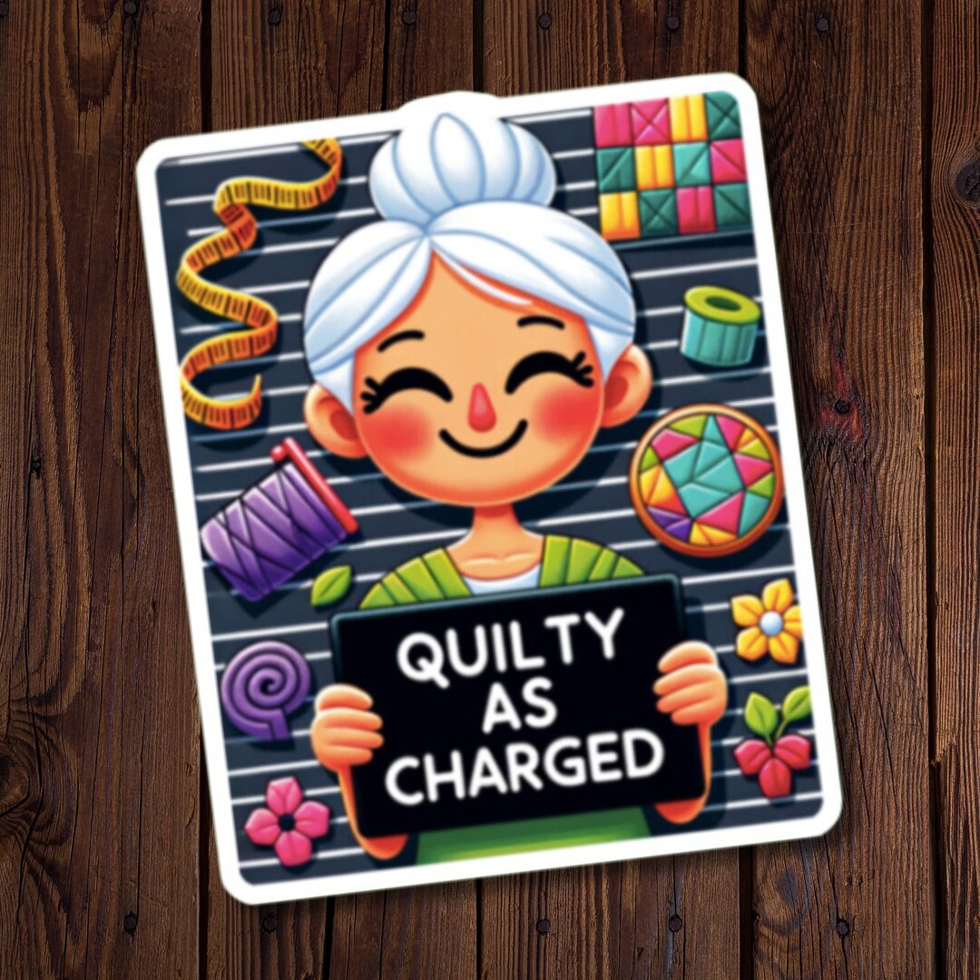 Quilting Sticker, Quilty as Charged, Funny Quilt Pun for Guilty Quilter ...