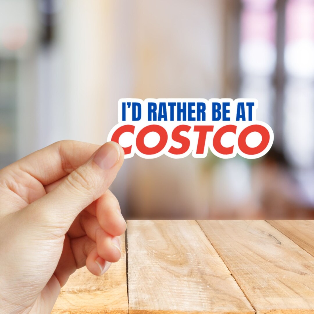 I'd Rather Be at Costco Sticker, Funny Water Resistant Die Cut Sticker ...