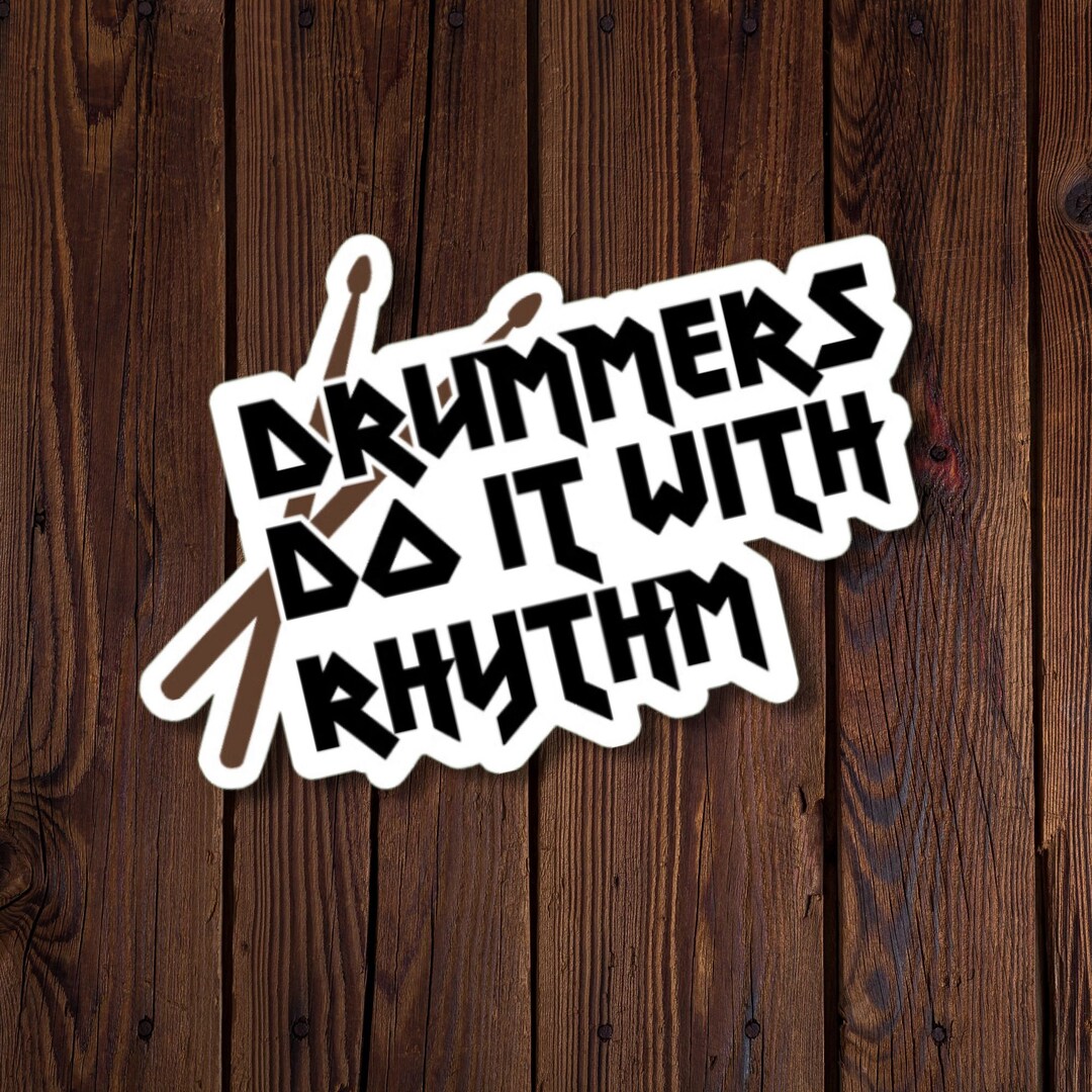 Drummers Do It With Rhythm Sticker, Funny Drummer Sticker, Water ...